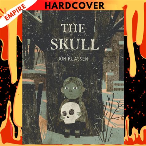 The Skull A Tyrolean Folktale By Jon Klassen Jon Klassen Illustrator