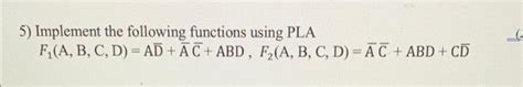 Solved 5 Implement The Following Functions Using Pla F A