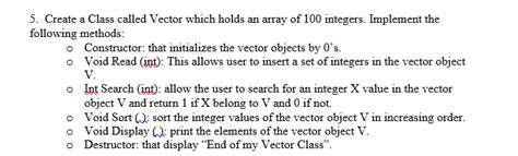 Solved 5 Create A Class Called Vector Which Holds An Array