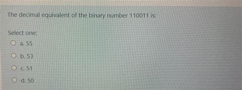 Solved The Decimal Equivalent Of The Binary Number 110011