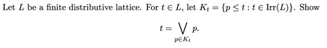 Let L Be A Finite Distributive Lattice For T∈l Let
