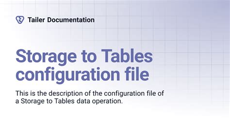 storage to tables configuration file tailer documentation