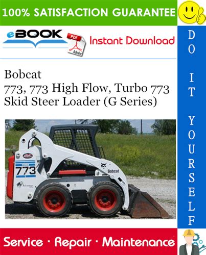 Bobcat 773 773 High Flow Turbo 773 Skid Steer Loader G Series Service Repair Manual