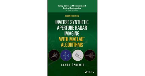 Inverse Synthetic Aperture Radar Imaging With Matlab Algorithms 2nd Edition [book]