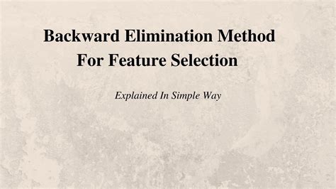 Lecture-7: Backward Elimination Method for Feature Selection in Machine Learning by using python ...