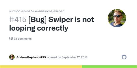 Bug Swiper Is Not Looping Correctly · Issue 415 · Surmon Chinavue Awesome Swiper · Github