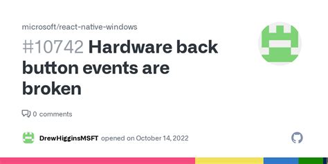 Hardware Back Button Events Are Broken · Issue 10742 · Microsoftreact