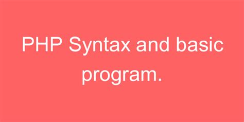 PHP Syntax And Basic Program CodeHunger Blog