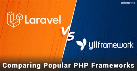 Laravel Vs Yii Which PHP Framework Is Right For Your Project