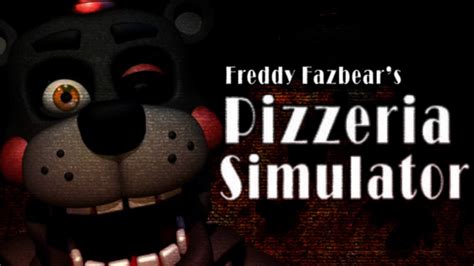 Freddy Fazbears Pizza Simulator A Retrospective Youtube