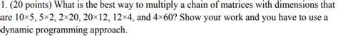Solved 1 20 Points What Is The Best Way To Multiply A