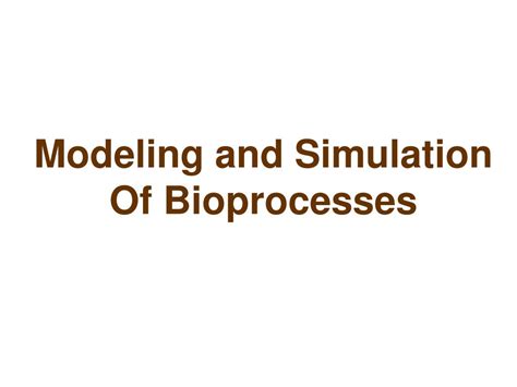 Ppt Simulation Of Bioprocess Ert 315 4 Powerpoint Presentation Free Download Id 5714764