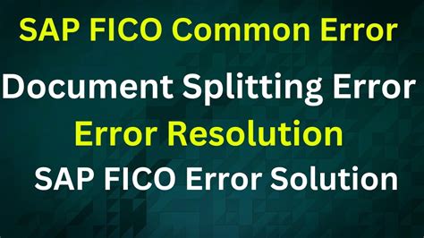 Sap Fico Document Splitting Error Sap Fico Error Resolution Sap Fico Error Solution Youtube