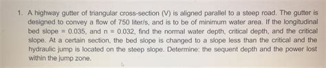 Solved 1 A Highway Gutter Of Triangular Cross Section V