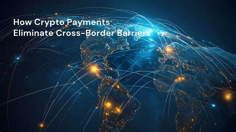 How Crypto Payments Eliminate Cross Border Barriers Blog Bitpace
