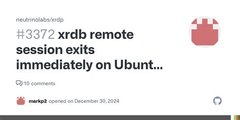 Xrdb Remote Session Exits Immediately On Ubuntu 2410 · Issue 3372 · Neutrinolabsxrdp · Github