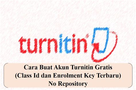 Cara Buat Akun Turnitin Gratis Class Id Dan Enrolment Key Terbaru