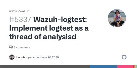 Wazuh Logtest Implement Logtest As A Thread Of Analysisd · Issue 5337