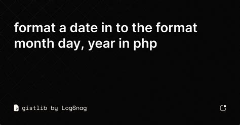 Gistlib Format A Date In To The Format Month Day Year In Php
