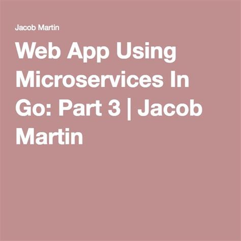 web app using microservices in go part 3 storage and master
