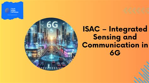 Isac Integrated Sensing And Communication In 6g