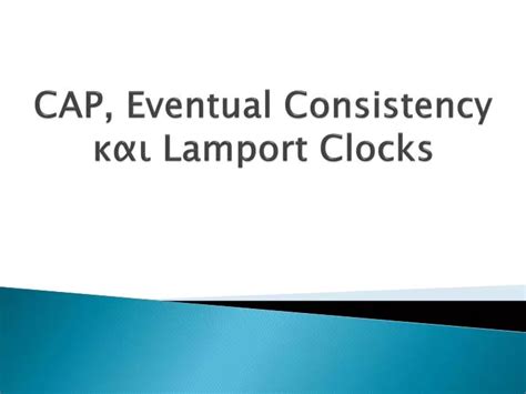 Ppt Cap Eventual Consistency και Lamport Clocks Powerpoint