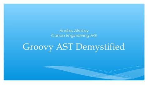 Groovy Ast Demystified Ppt
