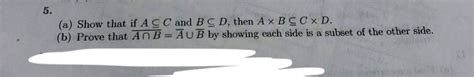 solved show that if a s c and b c d then a x b cc d prove that anb