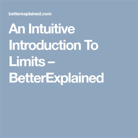 An Intuitive Introduction To Limits – BetterExplained | Intuition, Calculus help, Introduction