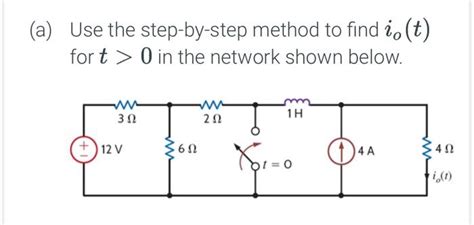 solved a use the step by step method to find io t for t 0
