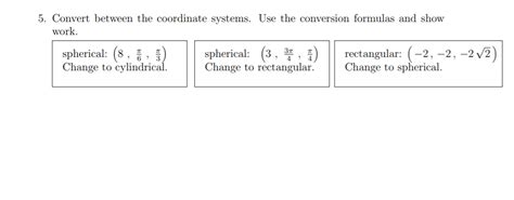 Solved 5 Convert Between The Coordinate Systems Use The Chegg Com