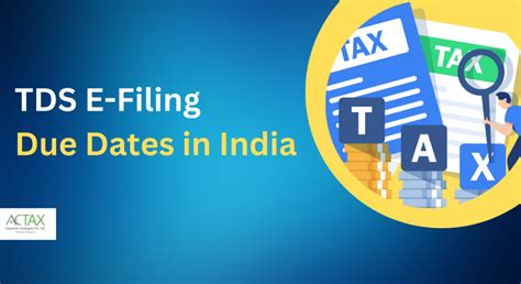 Understand The Basics Of Tds E Filing Due Dates In India Actax
