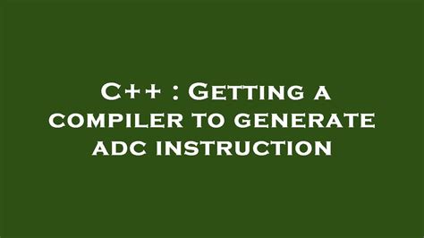 C Getting A Compiler To Generate Adc Instruction Youtube