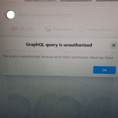 facebook error graphql query is unauthorized errorrrrrrrrrrrrrrrrr
