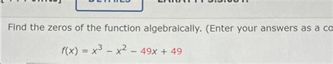 solved find the zeros of the function algebraically enter