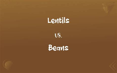 Lentils Vs Beans Whats The Difference