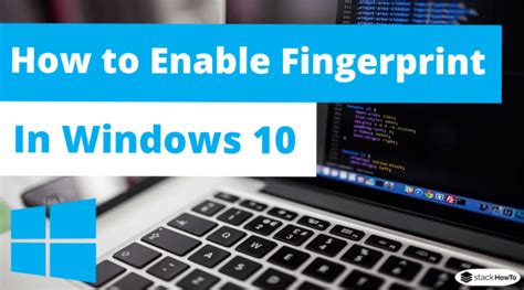How To Enable Fingerprint In Windows 10 StackHowTo