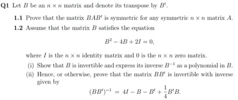 Solved Q Let B Be An N X N Matrix And Denote Its Transpose Chegg Com