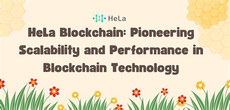 hela blockchain pioneering scalability and performance in blockchain