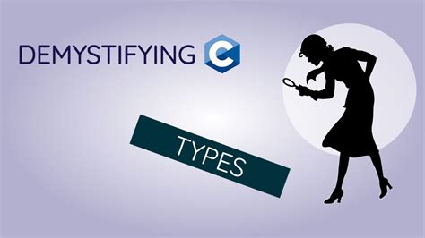 Demystifying C Types