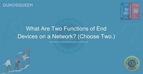 Understanding What Are Two Functions Of End Devices On A Network Choose Two