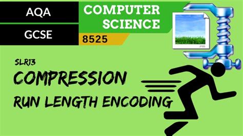 Gcse Aqa Slr13 Compression Run Length Encoding Clickview