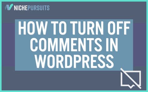 How To Turn Off Comments In Wordpress And Why You Should 2025 Tutorial