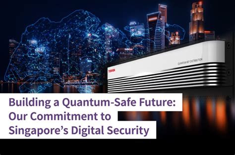 Toshiba Quantumsecurity Quantum Qkd Securecommunication Singapore Asean Nqsn Toshiba
