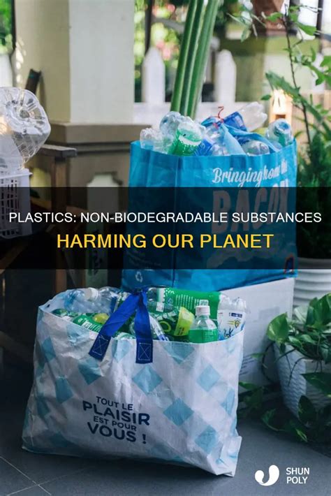 Plastics Non Biodegradable Substances Harming Our Planet Shunpoly