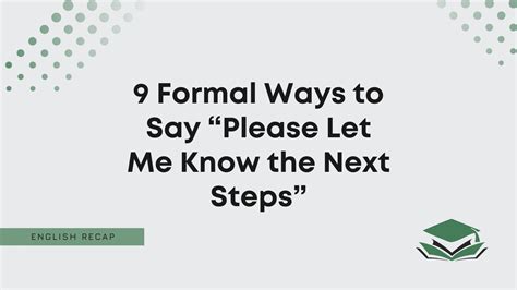 Formal Ways To Say “please Let Me Know The Next Steps” English Recap