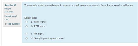 Solved Question The Signals Which Are Obtained By Encoding Chegg