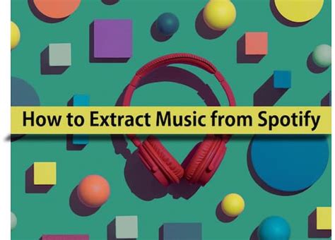 Quick Guide To Extract Music From Spotify In 3 Steps