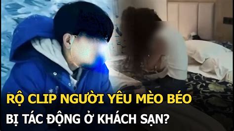 Rộ clip người yêu Mèo Béo bị tác động ở khách sạn YouTube