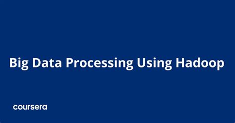 Big Data Processing Using Hadoop Coursya